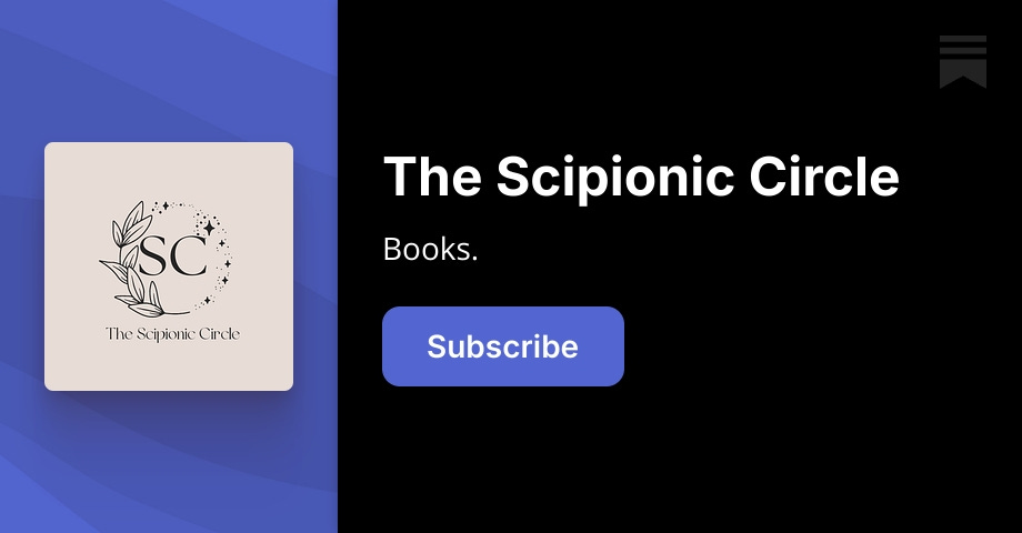 The Scipionic Circle | Substack