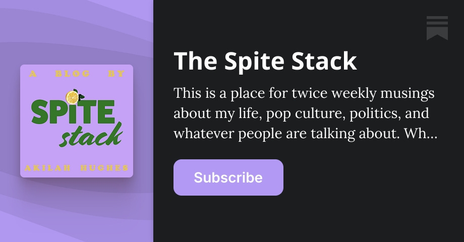 The Spite Stack | Akilah Hughes | Substack