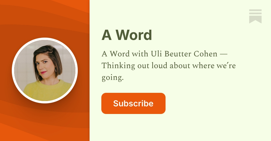 A Word | Uli Beutter Cohen | Substack