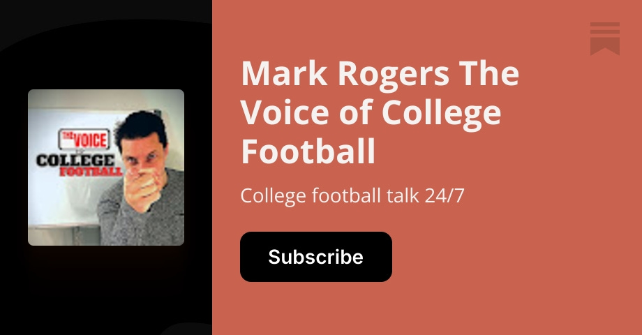 Mark Rogers The Voice of College Football | Substack