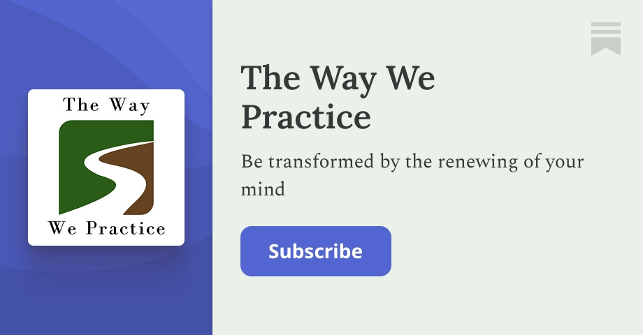 The Way We Practice | Ragan Sutterfield | Substack