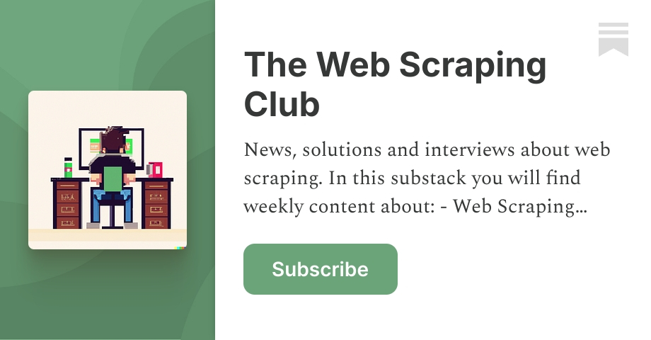 The Web Scraping Club | Pierluigi Vinciguerra | Substack The Web Scraping Club | Pierluigi Vinciguerra | Substack