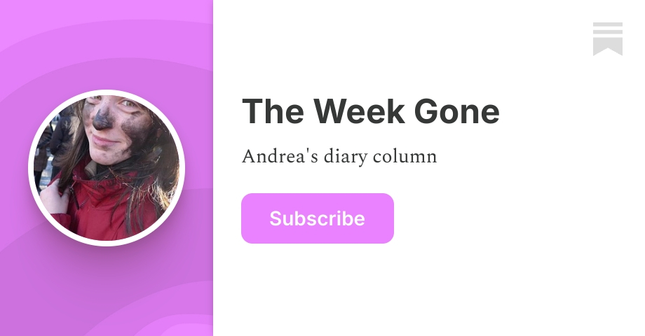 The Week Gone | Andrea Sandor | Substack