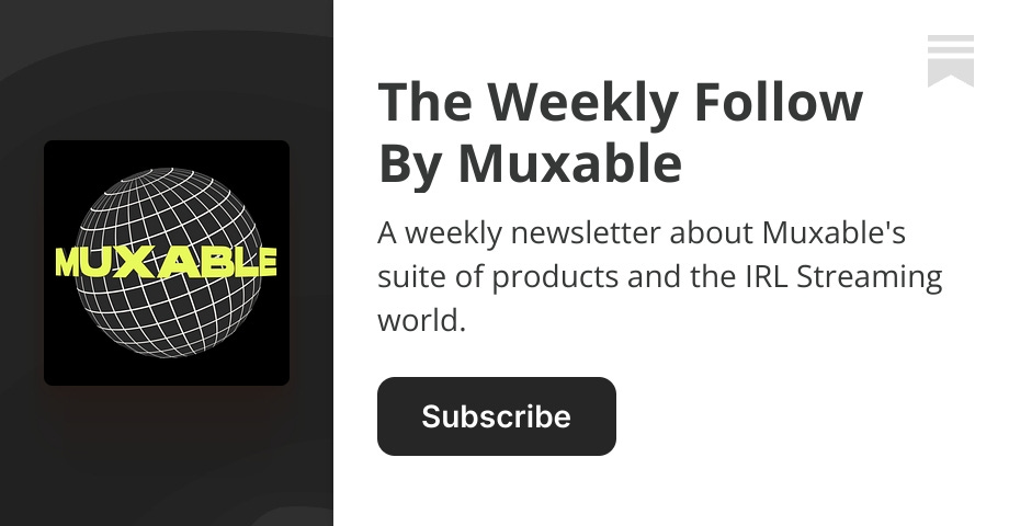 The Weekly Follow By Muxable | muxfd | Substack