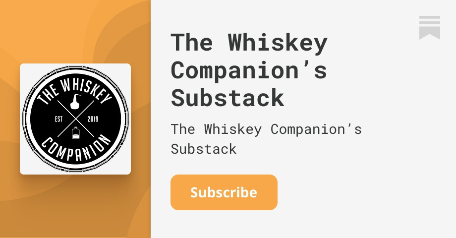 The Whiskey Companion’s Substack | Substack