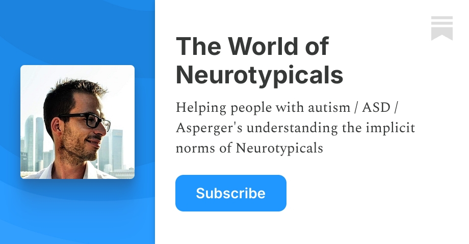 The World of Neurotypicals | Luca Dellanna | Substack