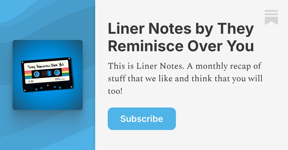 Liner Notes by They Reminisce Over You | Substack