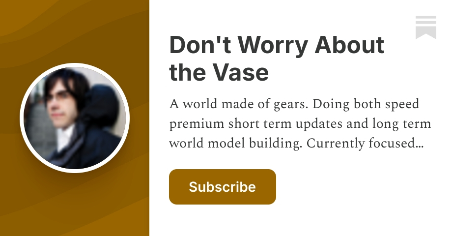 Don't Worry About the Vase | Substack