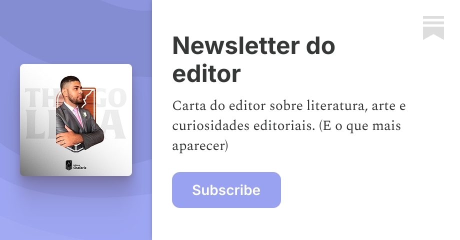 Newsletter do editor | Thiago Lima | Substack