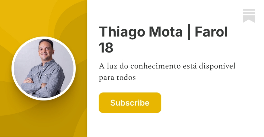 Thiago Mota | Farol 18 | Substack