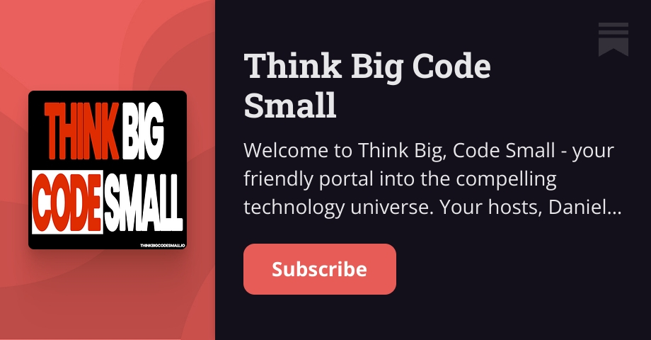 Think Big Code Small | Substack