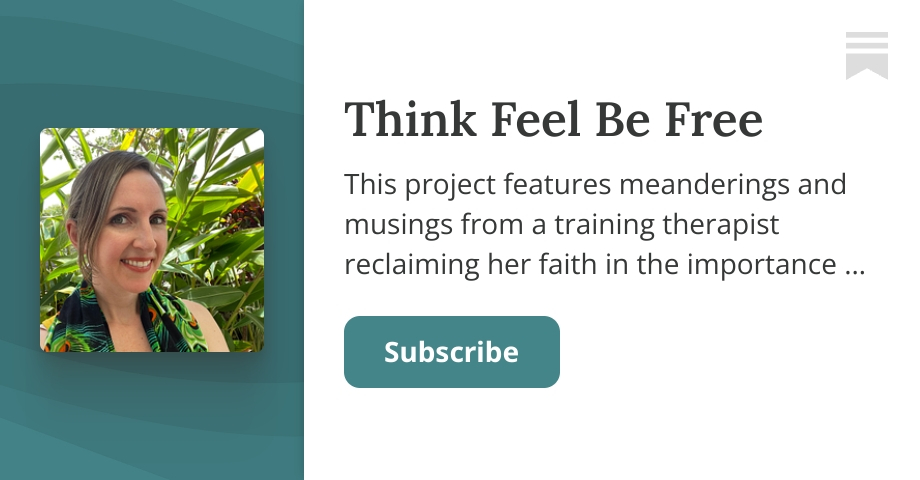 Think Feel Be Free | Amanda Kuehn | Substack