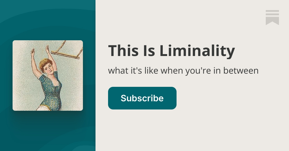 This Is Liminality | Kelly Watkins | Substack