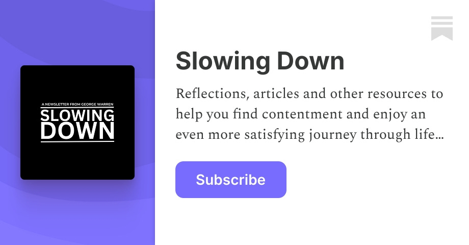 Slowing Down | George Warren | Substack