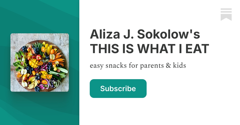 Aliza J. Sokolow's THIS IS WHAT I EAT | Substack
