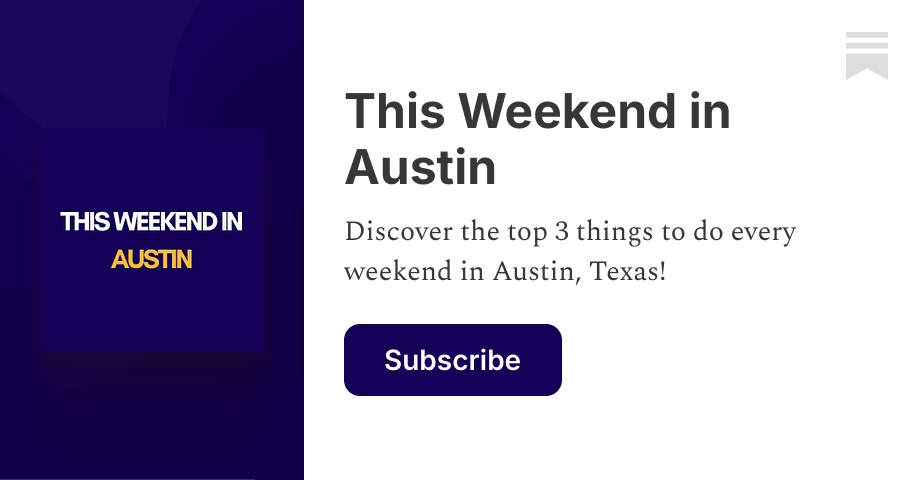 This Weekend in Austin | James | Substack
