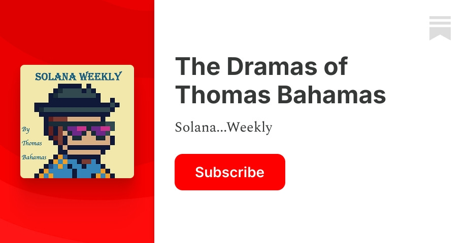 The Dramas of Thomas Bahamas | Substack