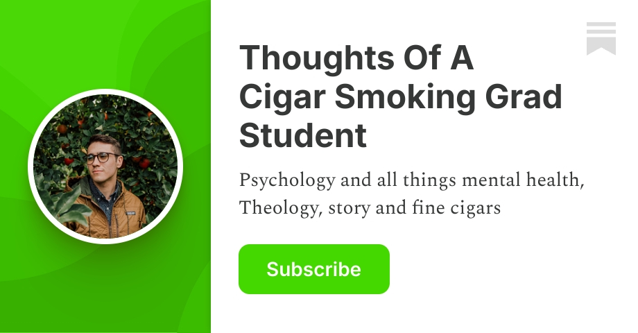 Thoughts Of A Cigar Smoking Grad Student | Spencer Galton | Substack