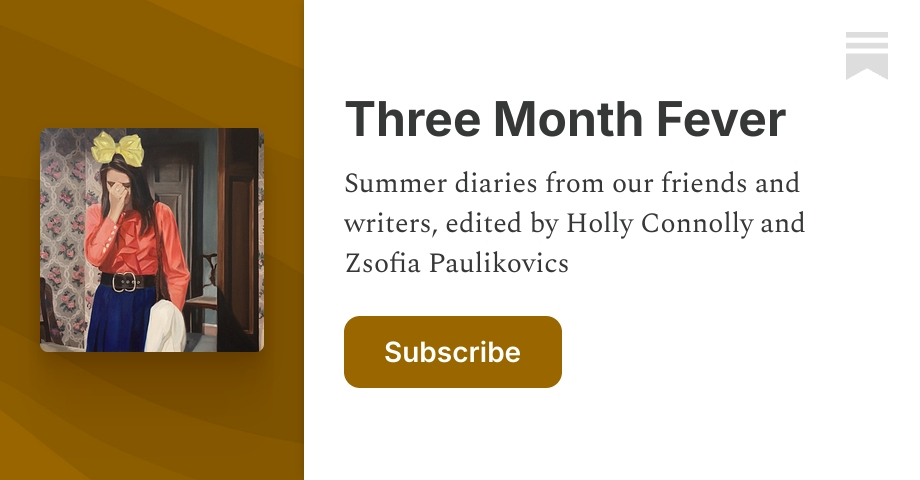 Three Month Fever | Zsofia and Holly | Substack