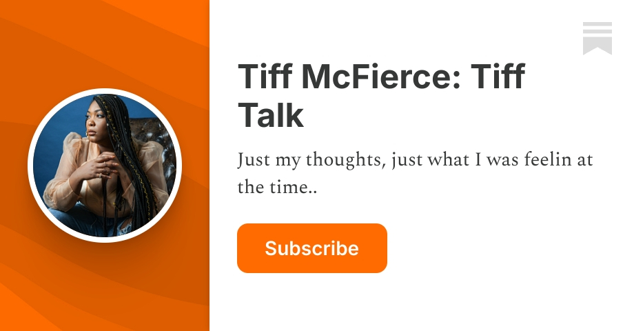 Tiff McFierce: Tiff Talk | Substack