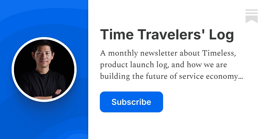 A monthly newsletter about Timeless, product launch log, and how we are ...