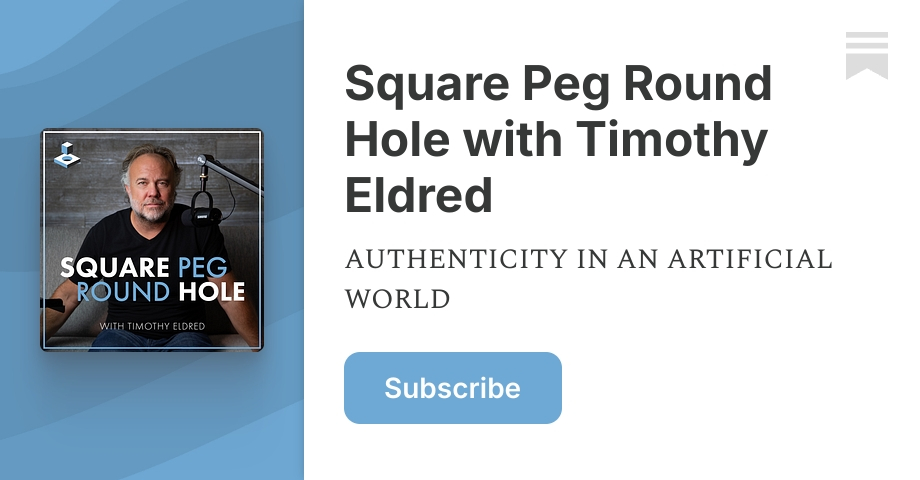 Square Peg Round Hole with Timothy Eldred | Substack