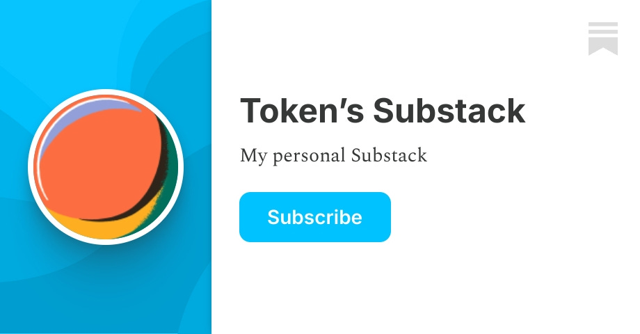 Token’s Substack | Token 101 | Substack