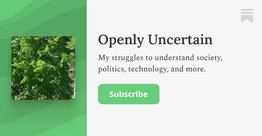Openly Uncertain | Tommy Atwell | Substack