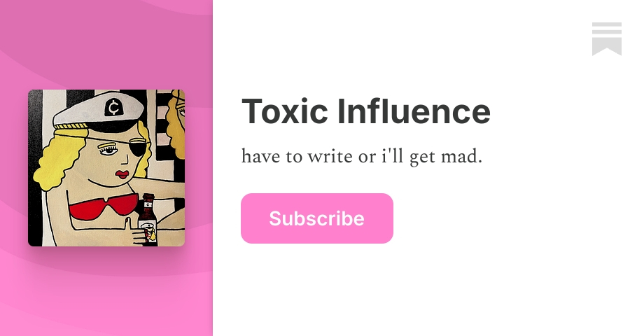 Toxic Influence | crispy crispy | Substack
