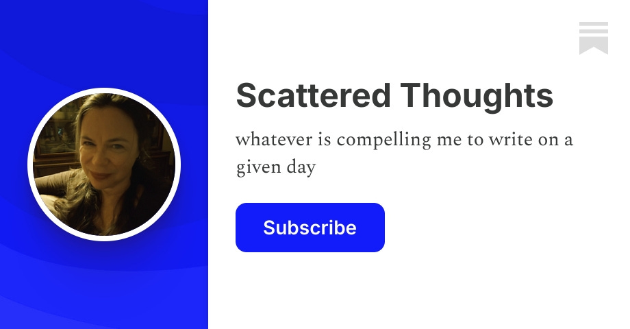 Scattered Thoughts | Traci Degerman | Substack