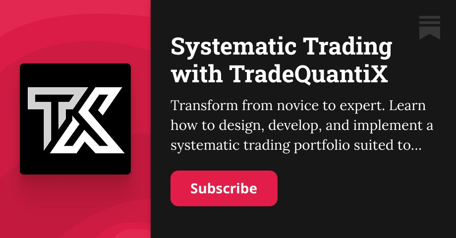 Systematic Trading with TradeQuantiX | Substack