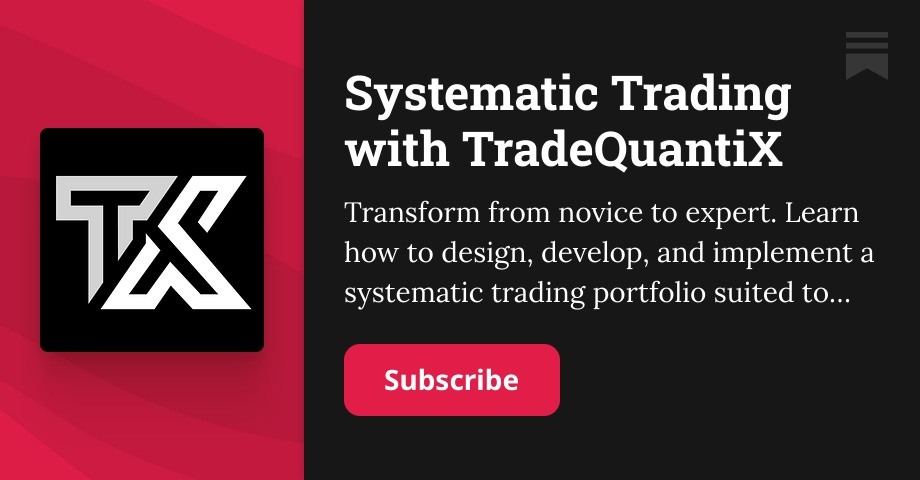Systematic Trading with TradeQuantiX | Substack