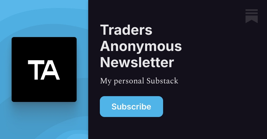 Traders Anonymous Newsletter | LukeTrades | Substack