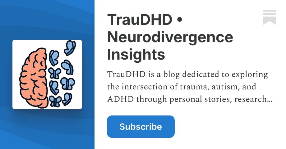 TrauDHD • Neurodivergence Insights | Magali De Reu | Substack