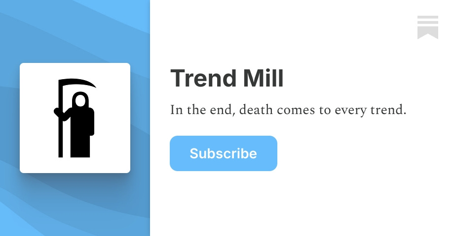 Trend Mill | Stephen Moore | Substack