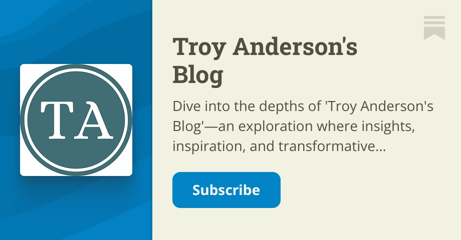Troy Anderson's Blog | Substack
