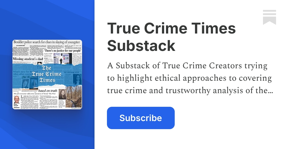 True Crime Times Substack | Substack