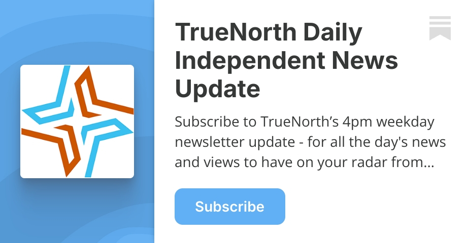 TrueNorth Daily Independent News Update | Substack