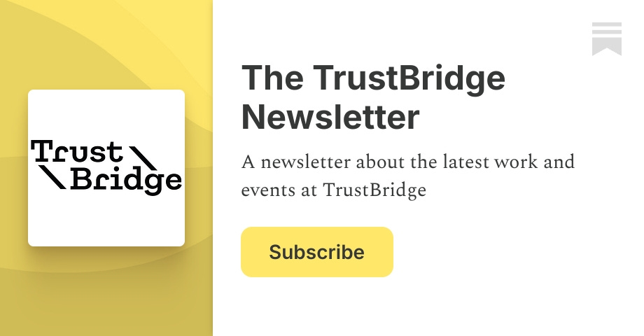 The TrustBridge Newsletter | Substack