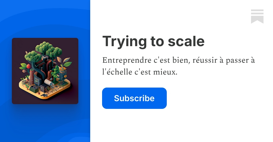 Trying to scale | Benjamin Lampérier | Substack