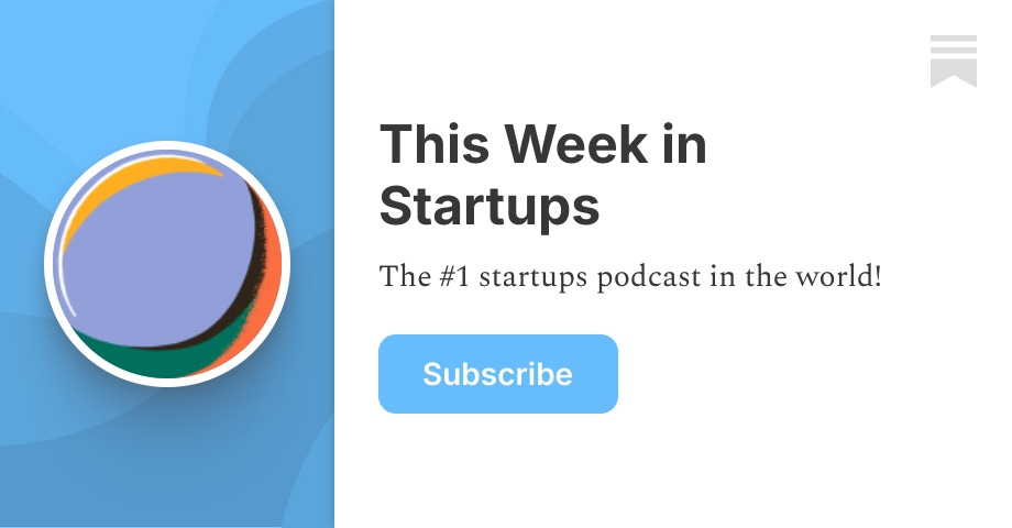 This Week in Startups | Substack