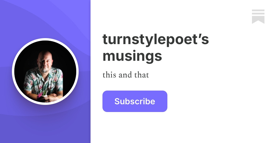 turnstylepoet’s musings | Substack