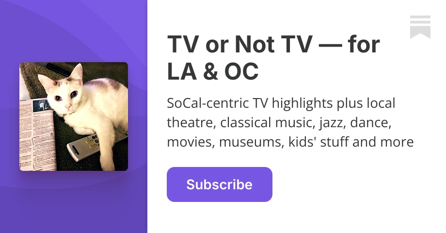TV or Not TV — for LA & OC | Matt Cooper | Substack