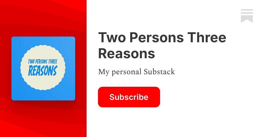 Two Persons Three Reasons | Bentham's Bulldog | Substack