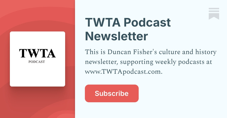 TWTA Podcast Newsletter | That Whole Thing About ... | Substack