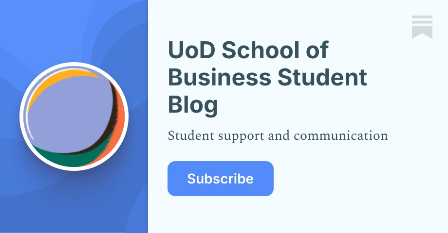 UoD School of Business Student Blog | UoD Business School | Substack