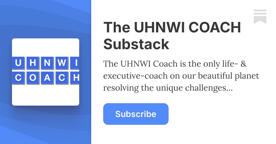 UHNWI Coach - From 1999 to COVID19 - by Laurent Regardez