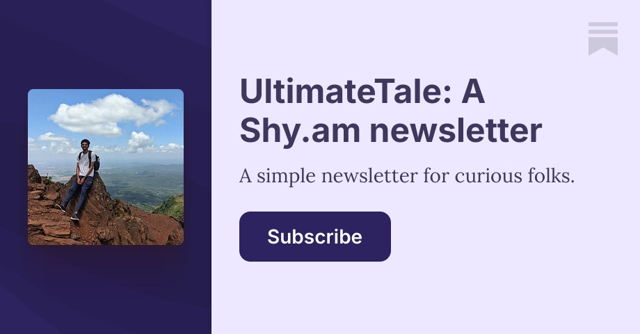 UltimateTale: A Shy.am newsletter | Shyam Anantha | Substack