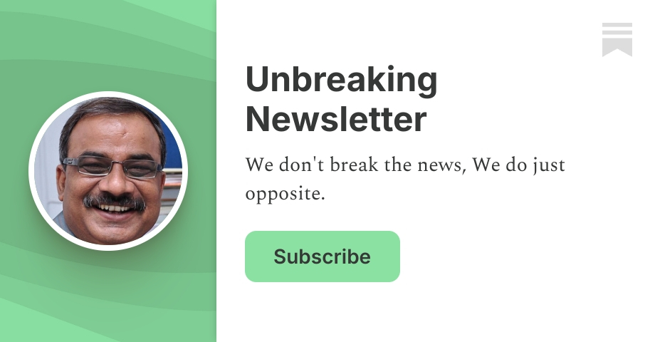 Unbreaking Newsletter | RAJENDRA Tiwari | Substack