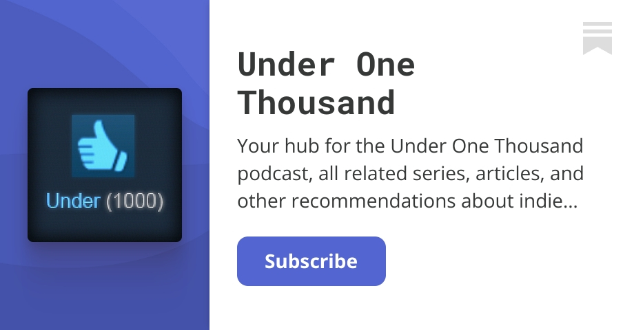 Under One Thousand | Under One Thousand | Podcast | Substack